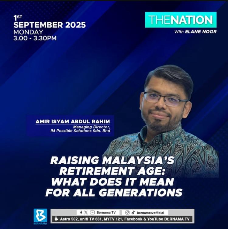 Bernama Interview: Raising Malaysia’s Retirement Age - What Does It ...